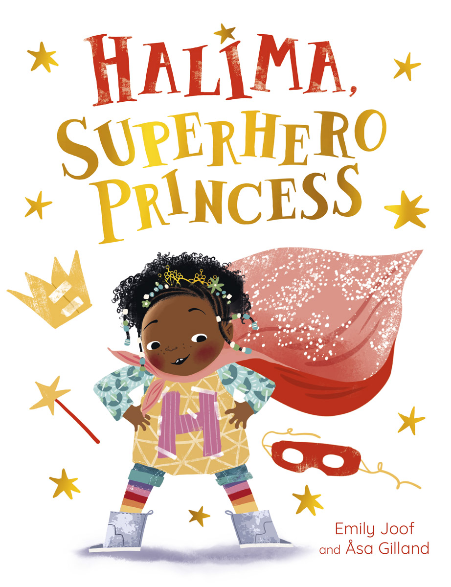 Halima, Superhero Princess by Emily Hoof and Asa Gilland - Ruth Miskin ...